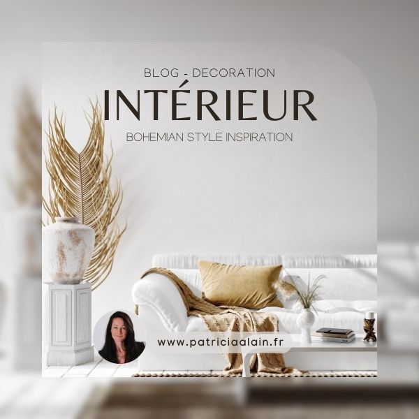 Blog décoration d'intérieur - Patricia Alain - Decoratrice intérieur